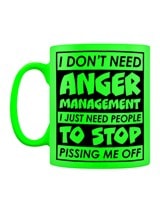 I Dont Need Anger Management Green Neon Mug | Neon Mug | Free shipping ...