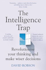 The Intelligence Trap: Revolutionise your Thinking and Make Wiser Decisions | Books | Free ...