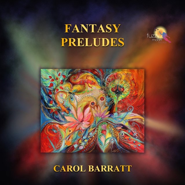 Carol Barratt: Fantasy Preludes | CD Album | Free shipping over £20 ...