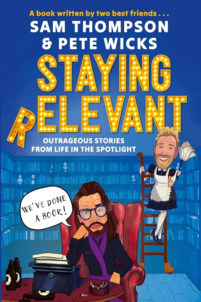 Staying Relevant: The Book Hardback By Sam Thompson And Pete Wicks ...