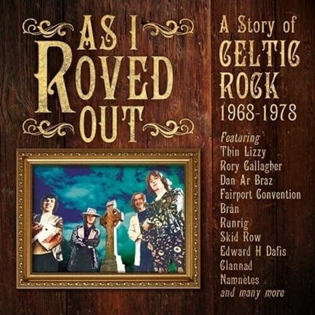 As I Roved Out: A Story of Celtic Rock 1968-1978 | HMV Store