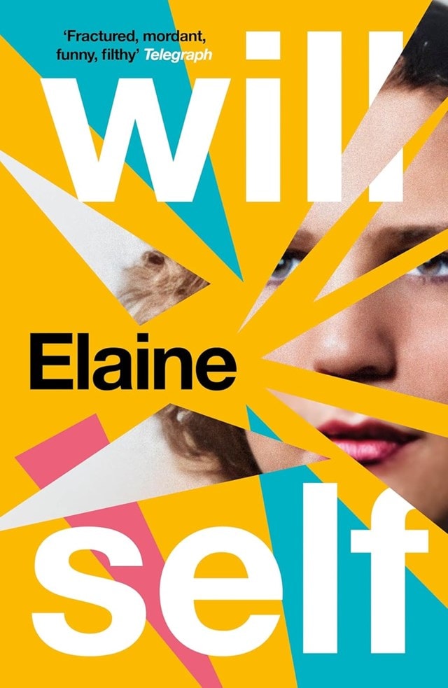 Elaine Paperback By Will Self | Book | Free shipping over £20 | HMV Store