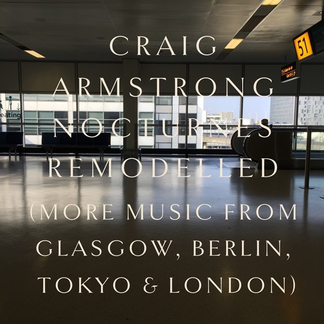 Craig Armstrong: Nocturnes Remodelled | HMV Store