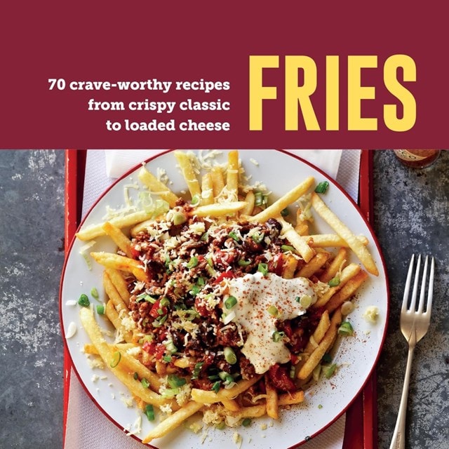 Fries 70 Crave-Worthy Recipes From Crispy Classic To Loaded Cheese ...