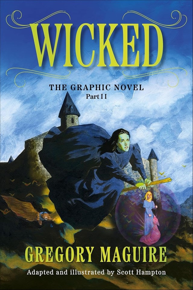 Wicked: The Graphic Novel Part 2 By Gregory Maguire | HMV Store