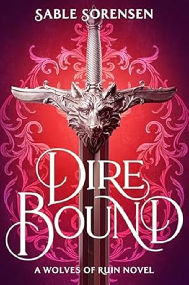 Dire Bound The Wolves Of Ruin Book 1 Hardback By Sable Sorensen | Book ...