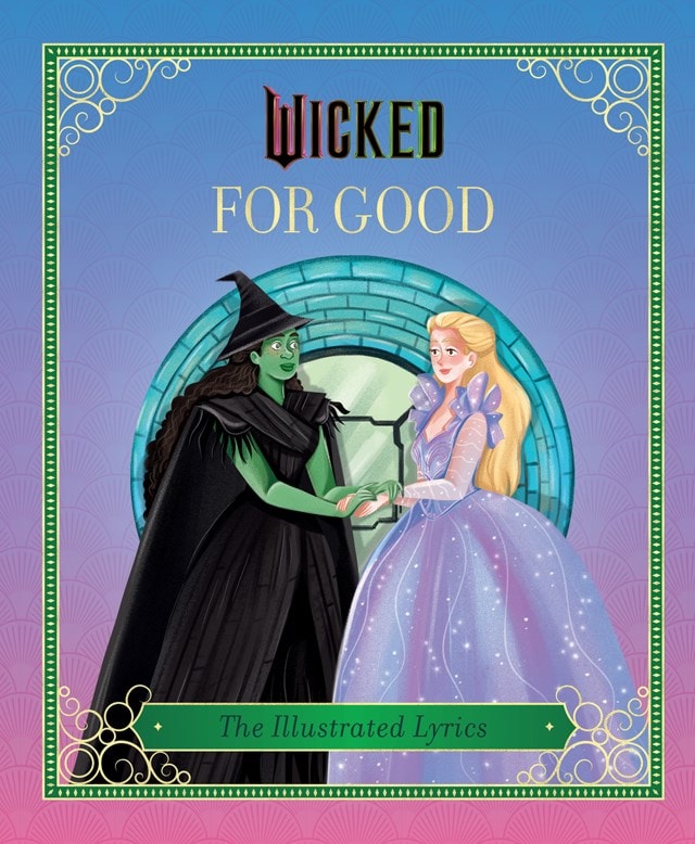 Wicked For Good Illustrated Lyrics Book | HMV Store