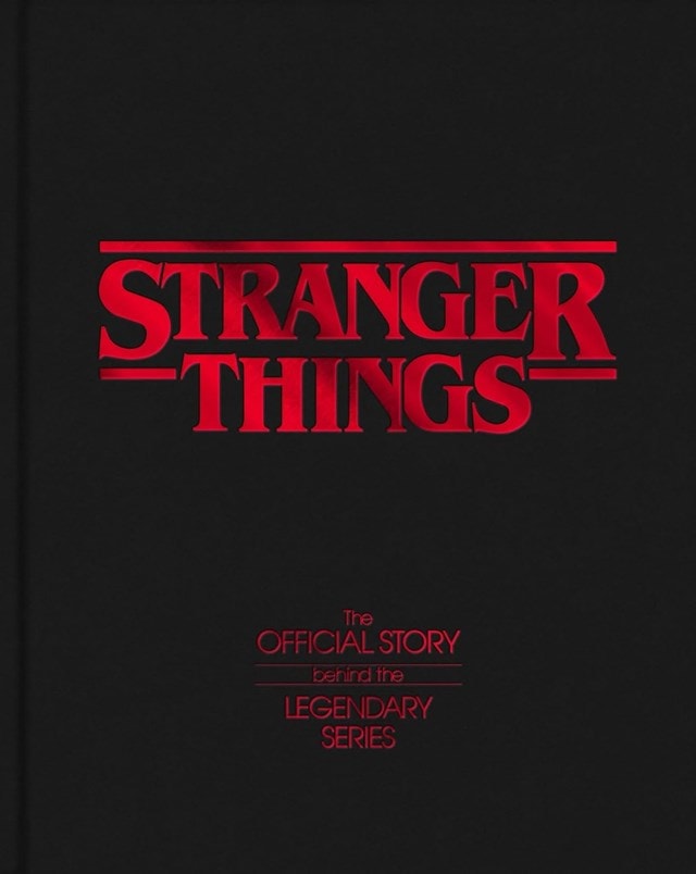 Stranger Things: The Official Story Behind the Legendary Series ...